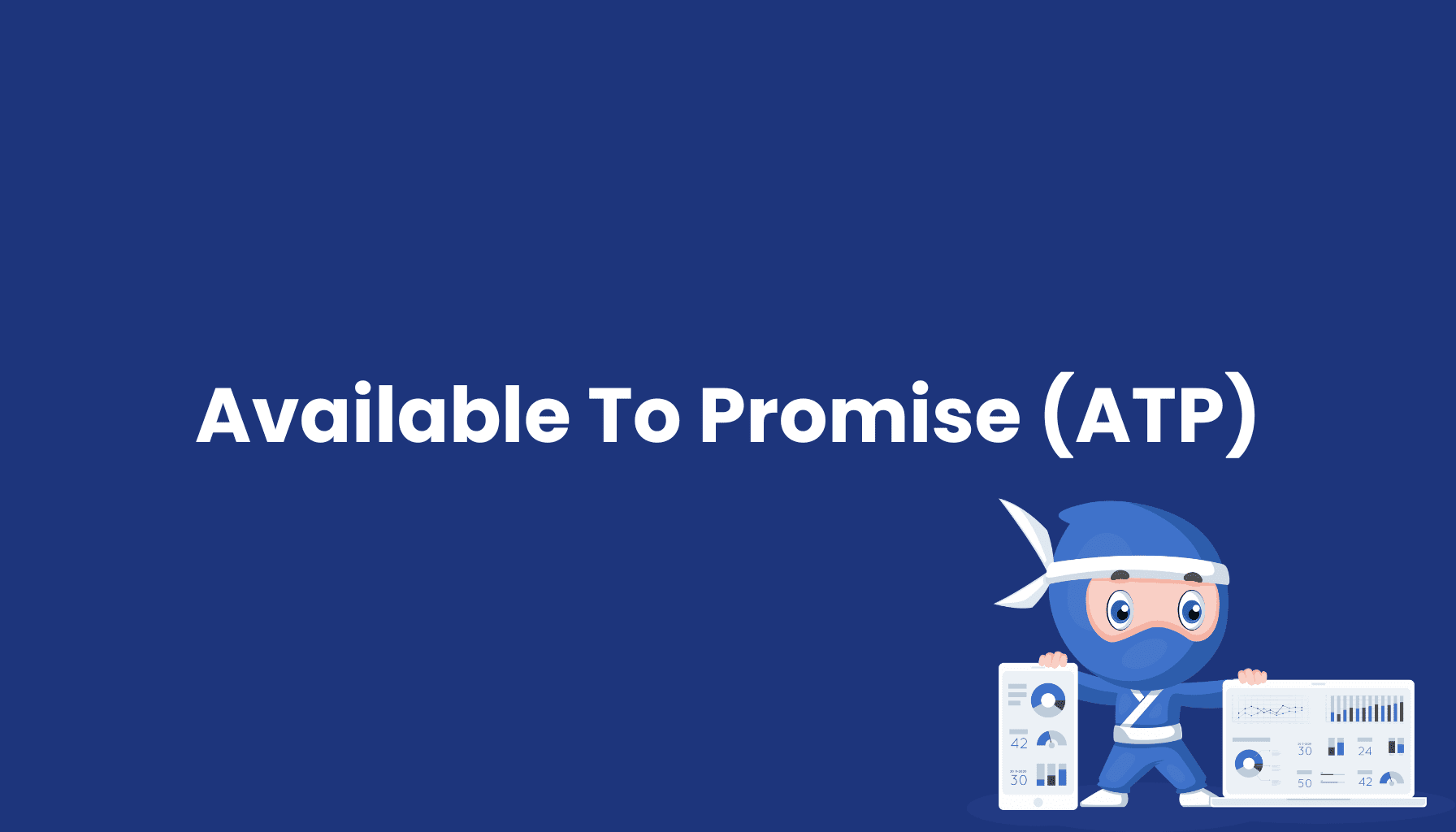 Available To Promise (ATP)